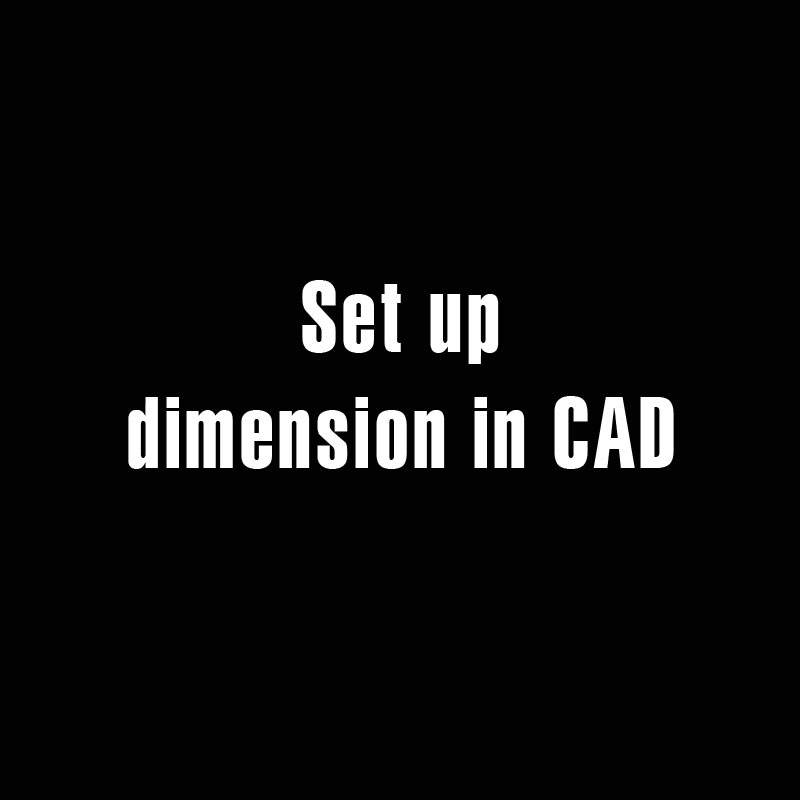 Set Up Dimension In CAD Set Up Dimension In CAD