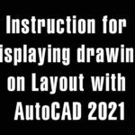 Instruction for displaying drawing on Layout with AutoCAD 2021 (5 ...